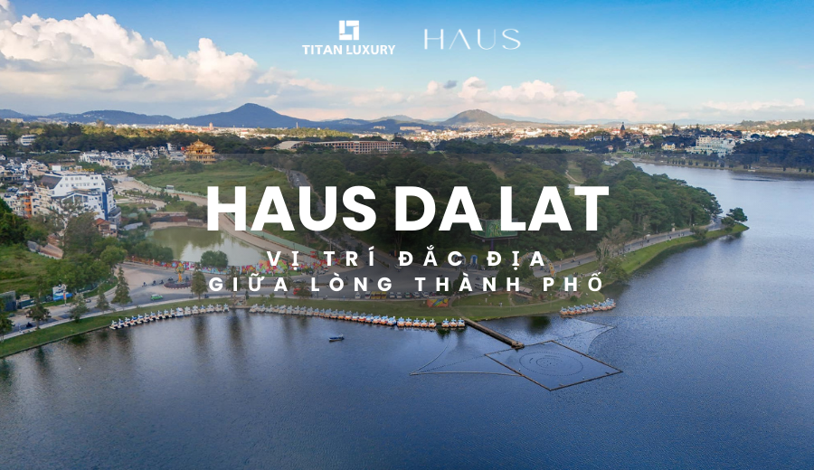 Vị Trí Đắc Địa Giữa Lòng Thành Phố Của Haus Da Lat
