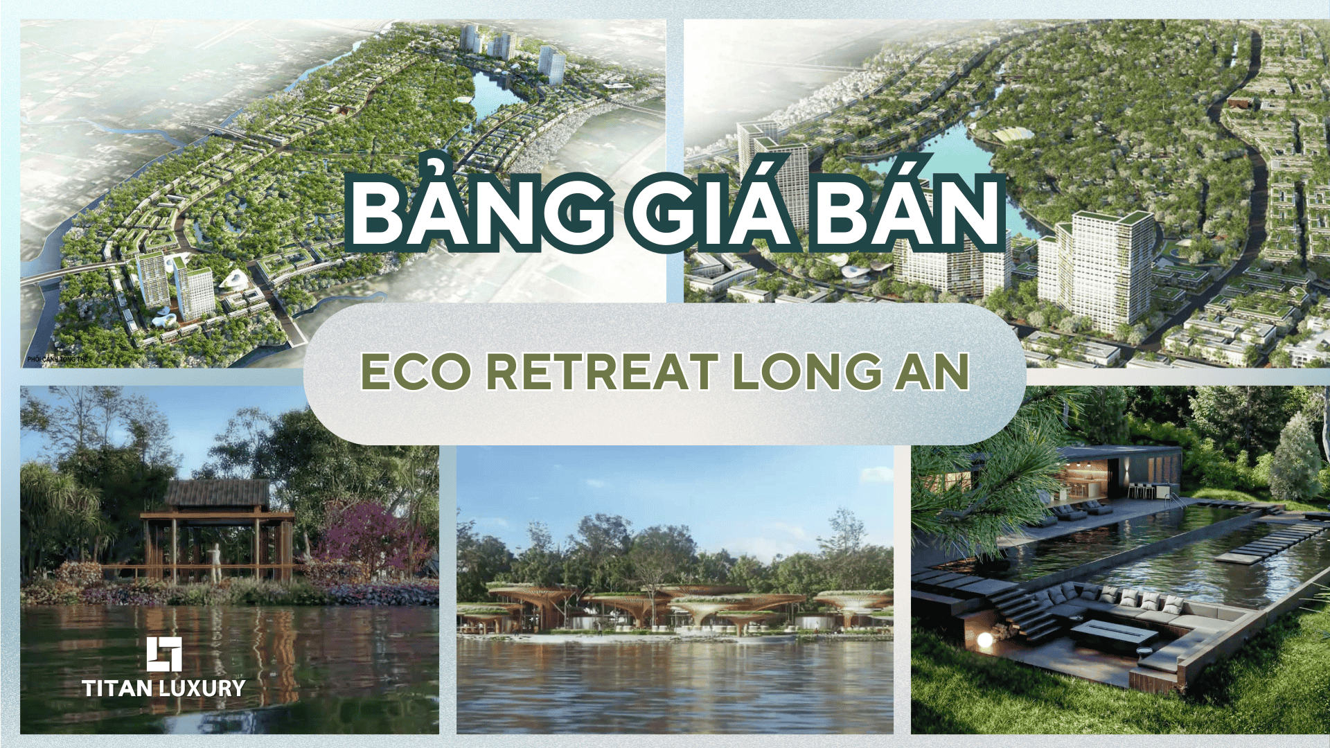 Bảng giá bán Eco Retreat Long An - Cơ hội cho nhà đầu tư